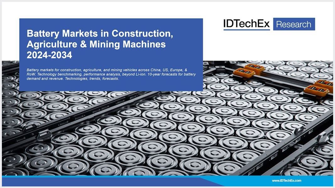 Battery Markets in Construction, Agriculture & Mining Machines 2024-2034