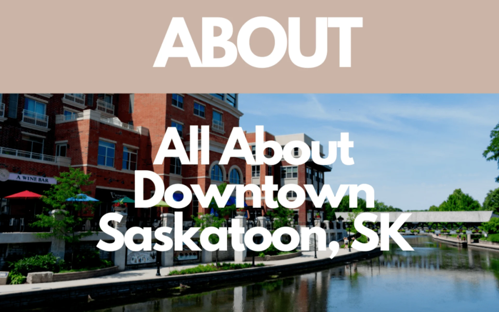 All About Downtown Saskatoon, SK
