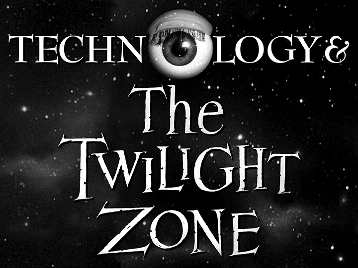 Technology and the Twilight Zone - 2/23/2026