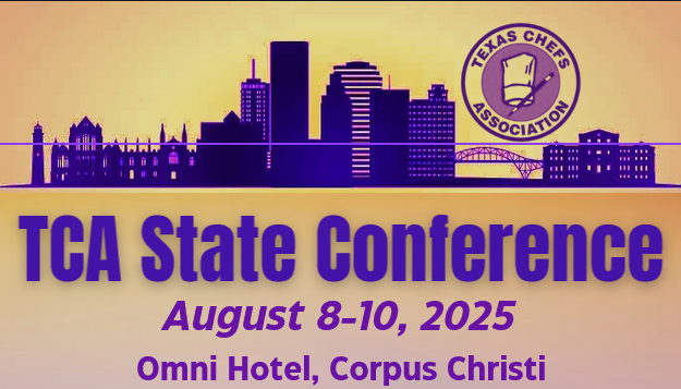 TCA State Convention - 8/8/2025 - Texas Chefs Association