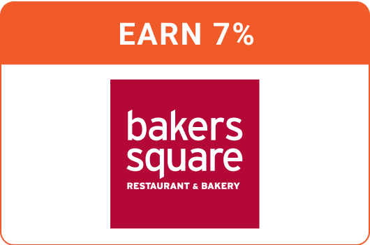 Earn 7% with Baker's Square