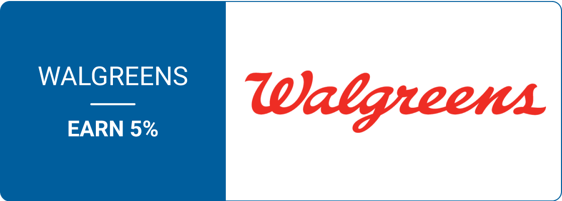 Earn 5% at Walgreens