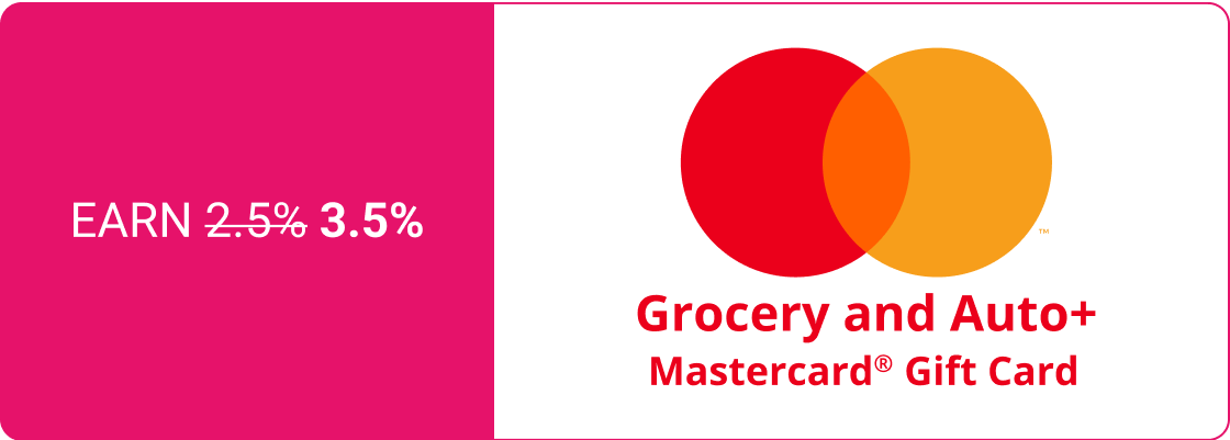 Earn 3.5% with Mastercard Grocery and Auto+